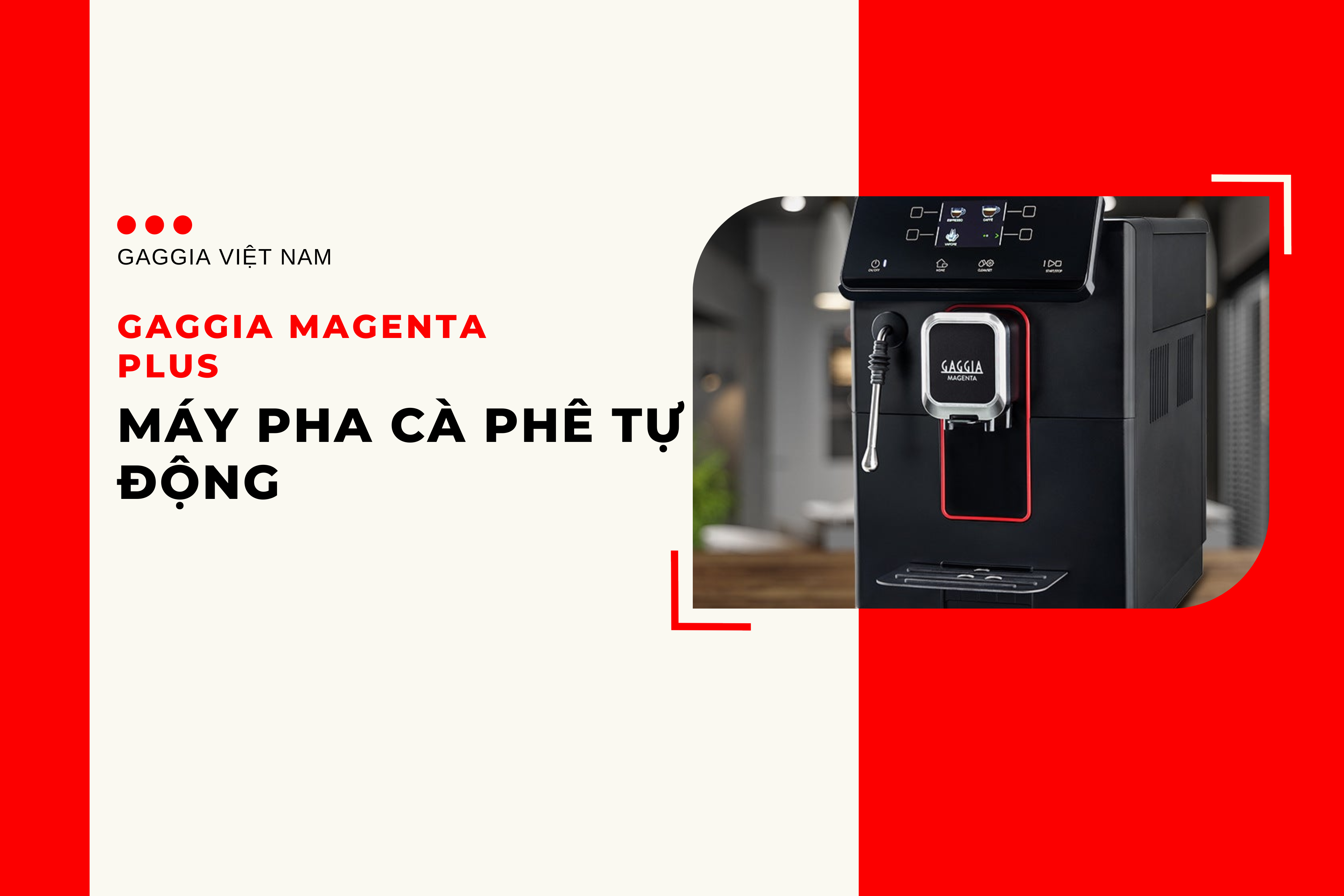 Máy pha cà phê tự động Gaggia Magenta Plus - MÁY PHA CAFE GAGGIA